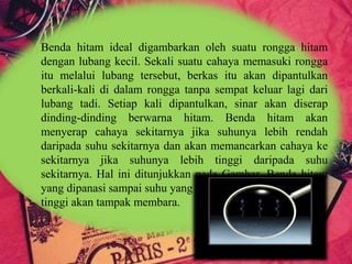 Radiasi benda hitam dan gejalanya (fisika) | PPT