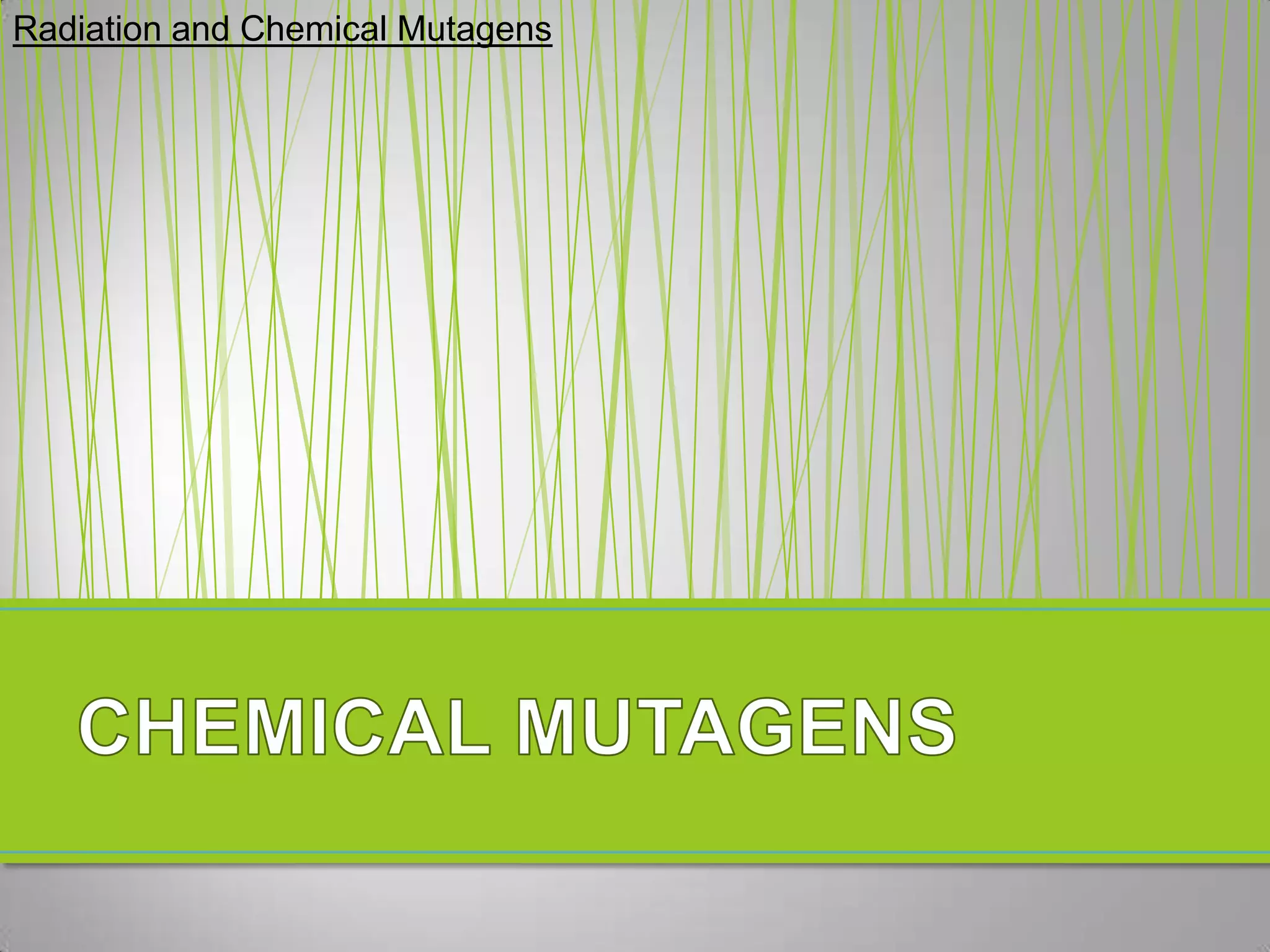 Radiation and chemical mutagens | PPTX