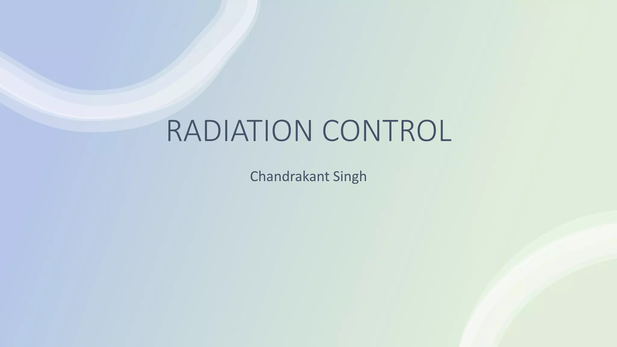 Radiation control | PPTX