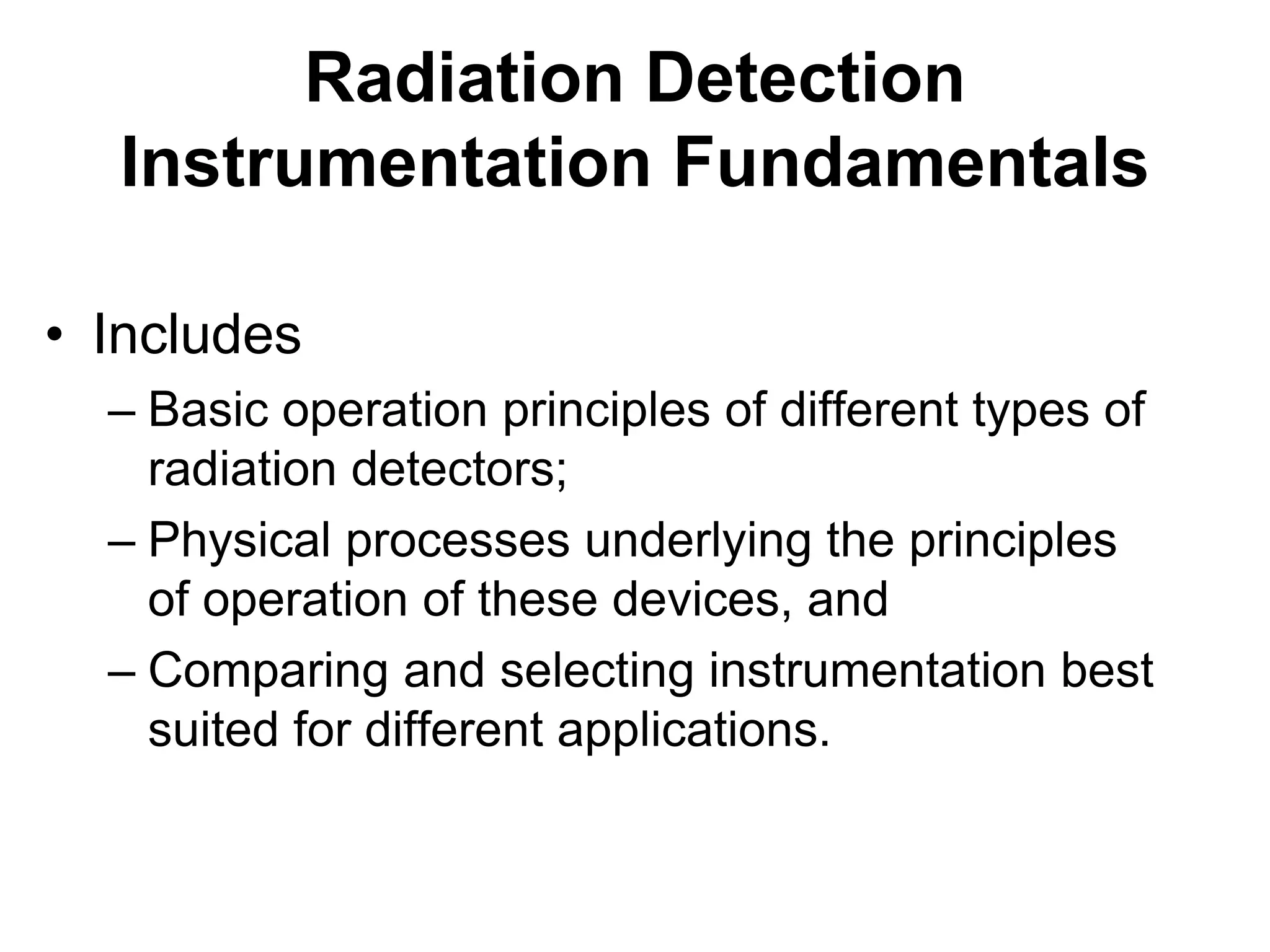 Radiation detection instrumentation fundamentals | PPTX