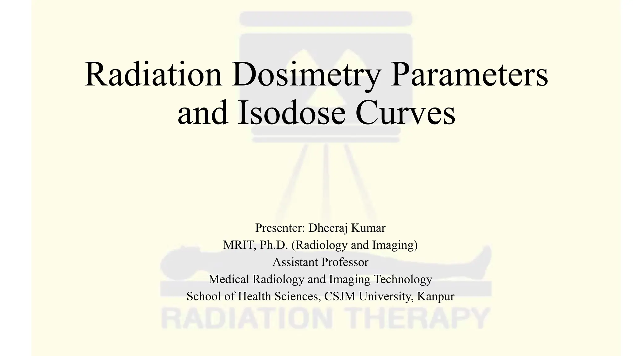 Radiation Dosimetry Parameters and Isodose Curves.pptx