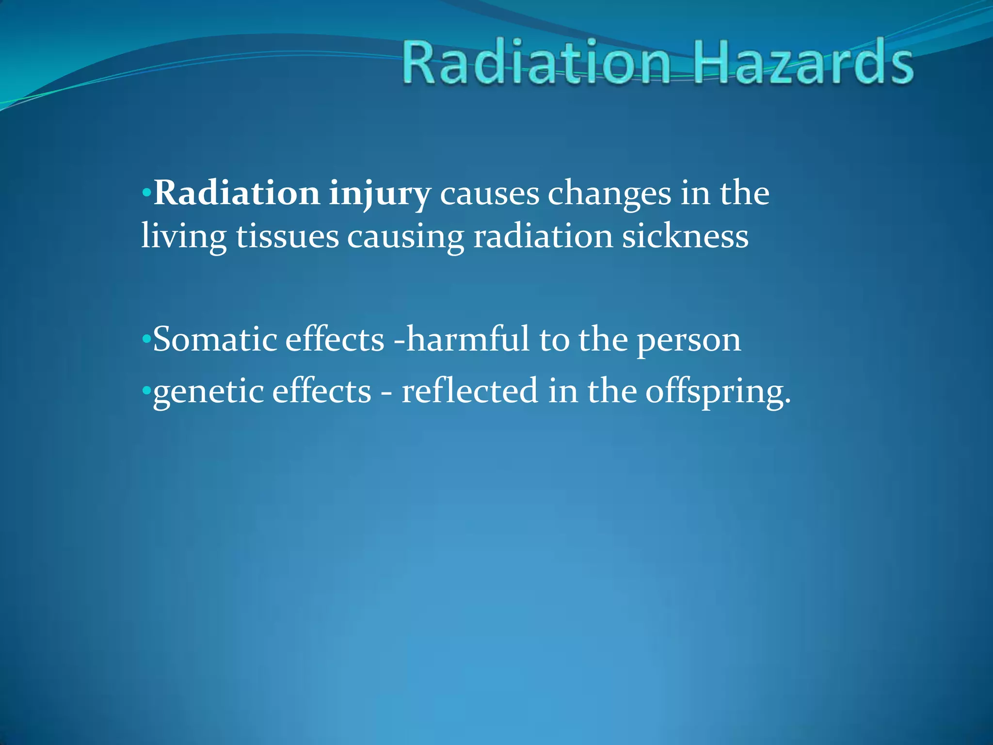 Radiation hazards | PPTX