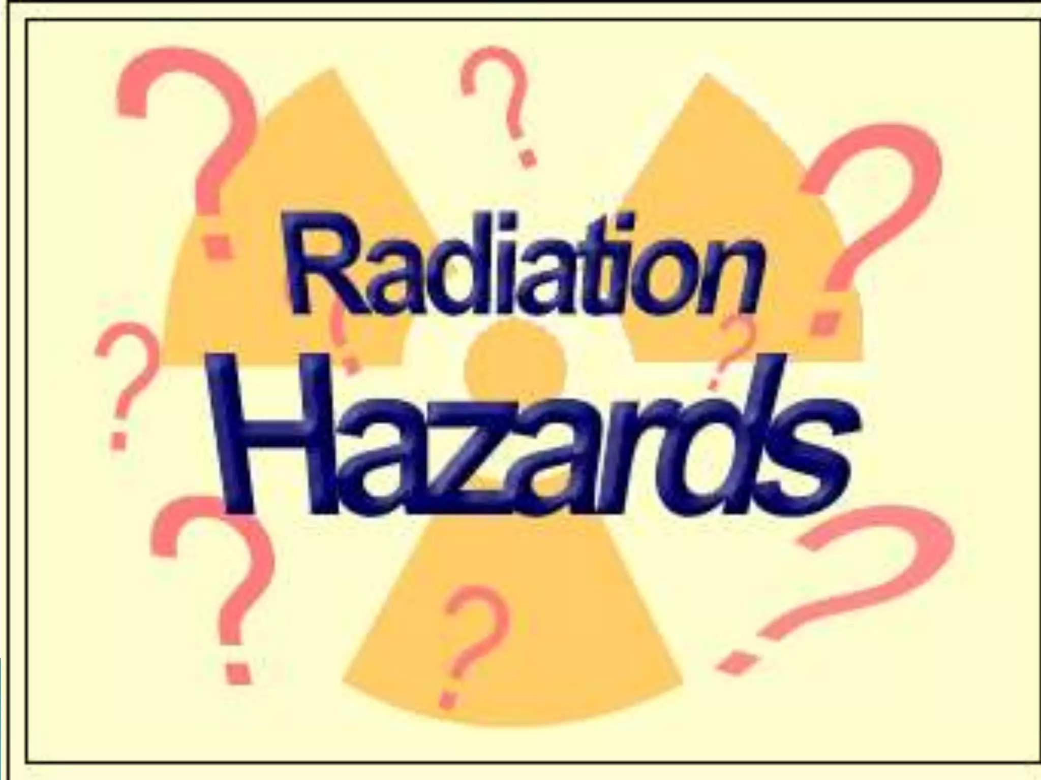 Radiation hazards | PPTX