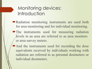 Radiation monitoring devices used in medical science.pptx