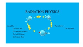 RADIATION PHYSICS.pptx