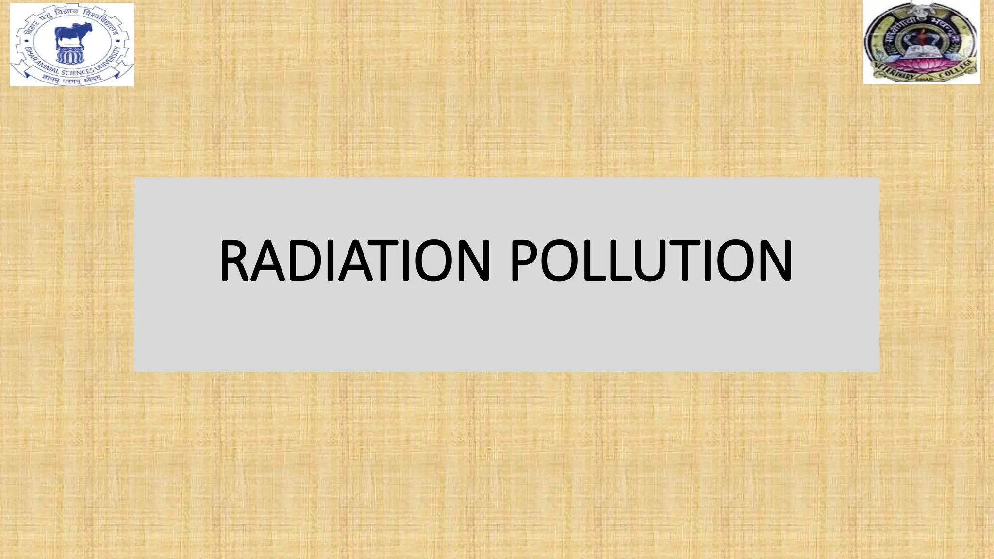 Radiation_Pollution. and its causes and effects | PPTX