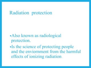 Radiation protection | PPTX