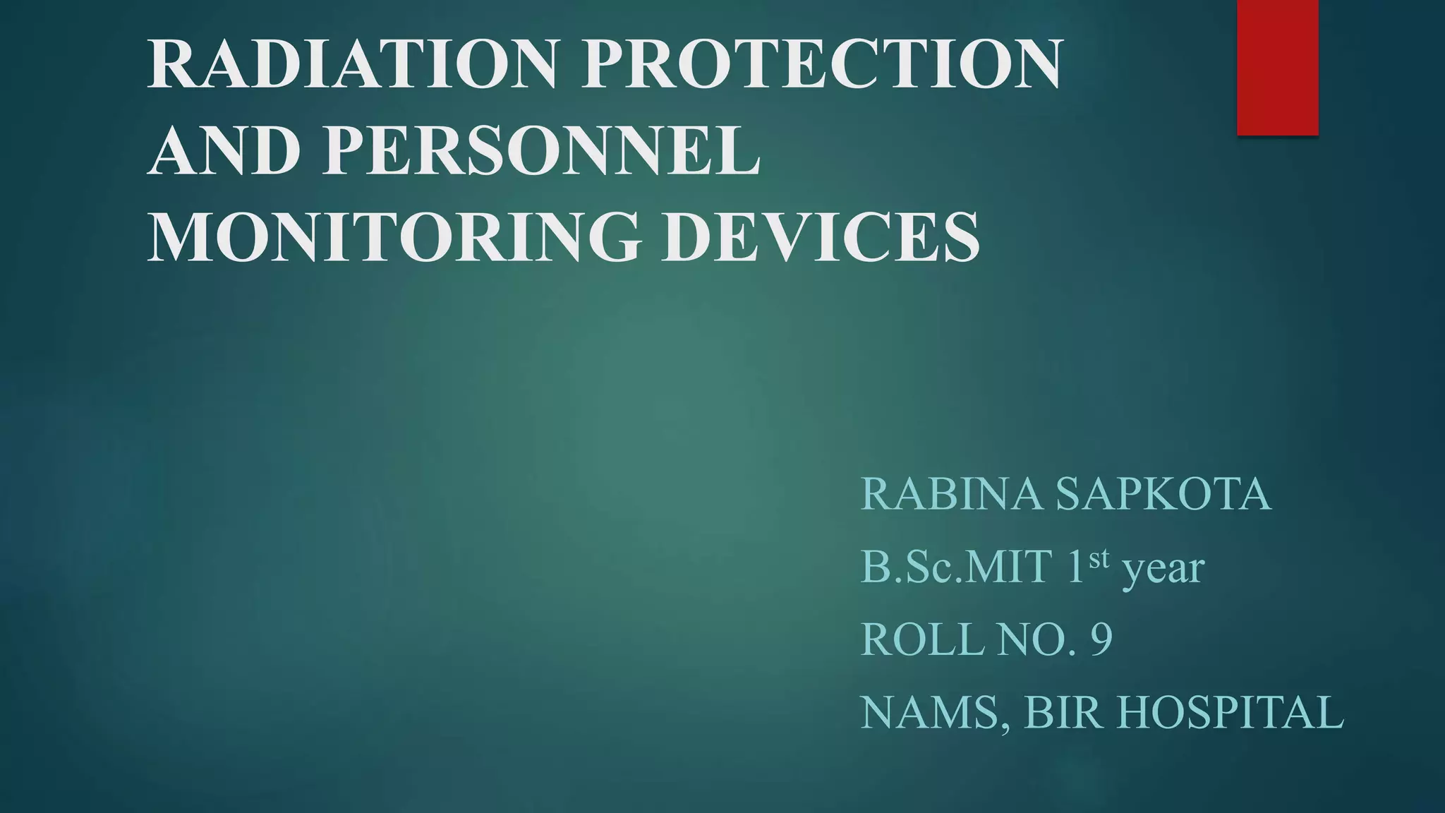 Radiation protection and personnel monitoring devices | PPTX