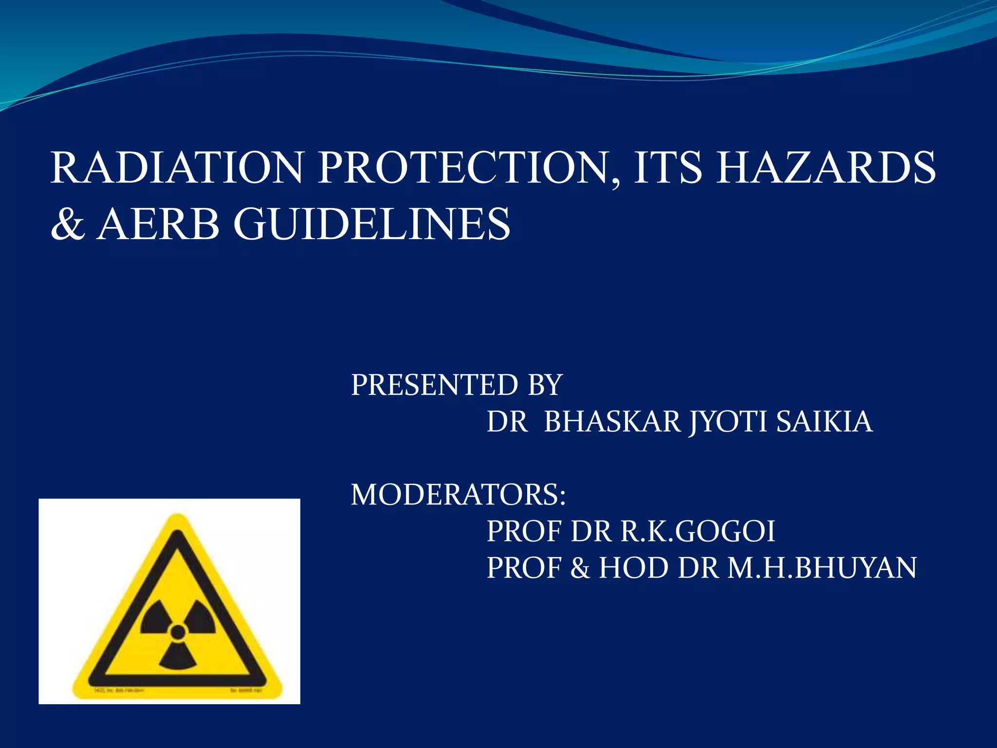 Radiation protection, its hazards & aerb guidelines | PPTX