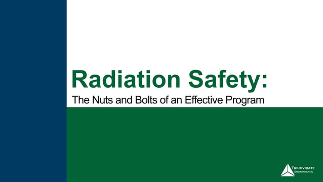 Radiation Safety: The Nuts & Bolts of an Effective Program | PPT