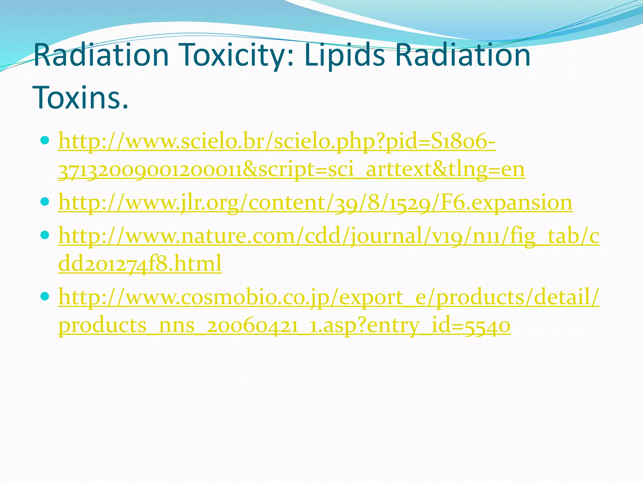 Radiation toxicity lipid's radiotoxins | PPT