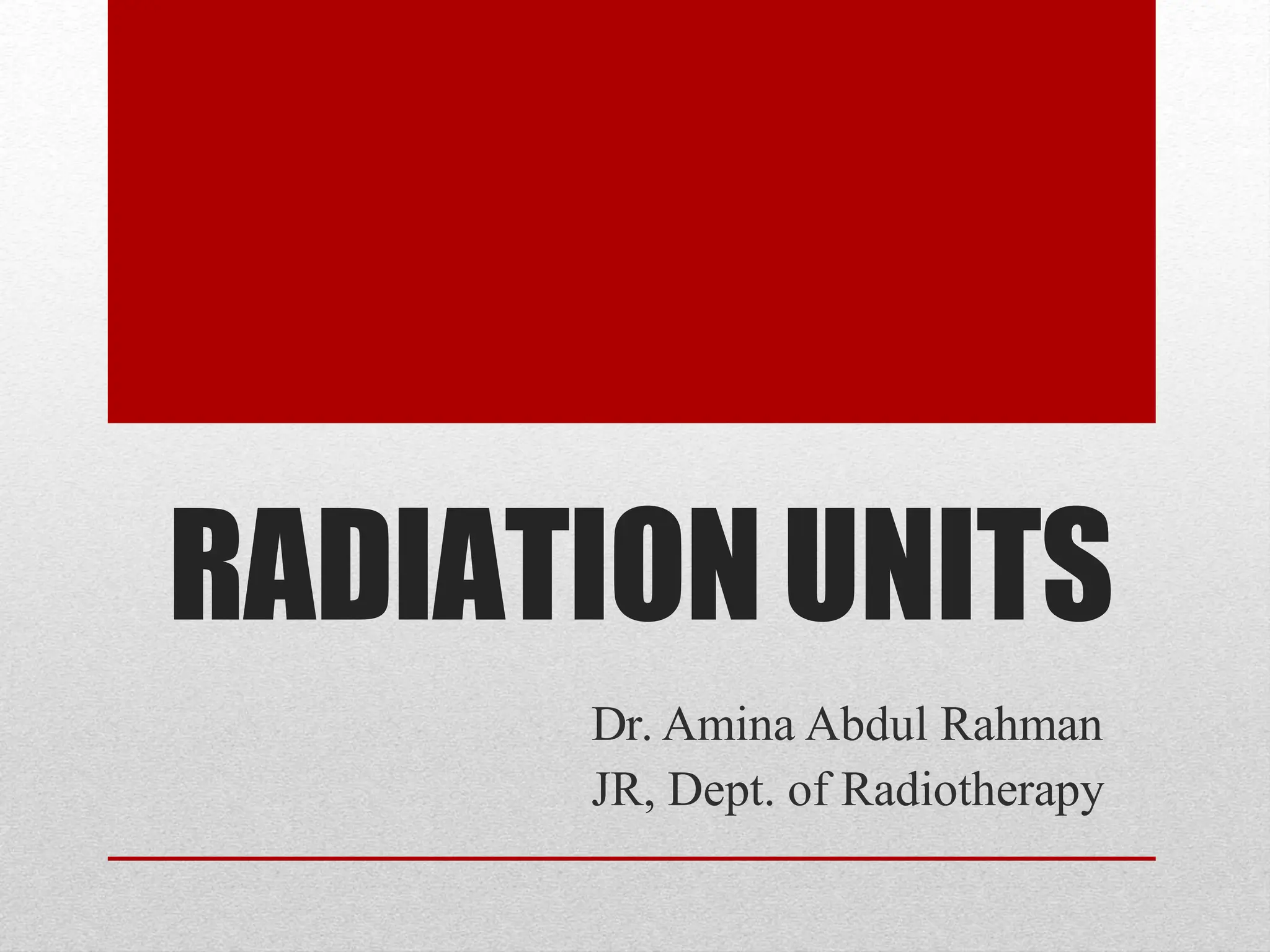 radiationunits-140511045254-phpapp02.pptx