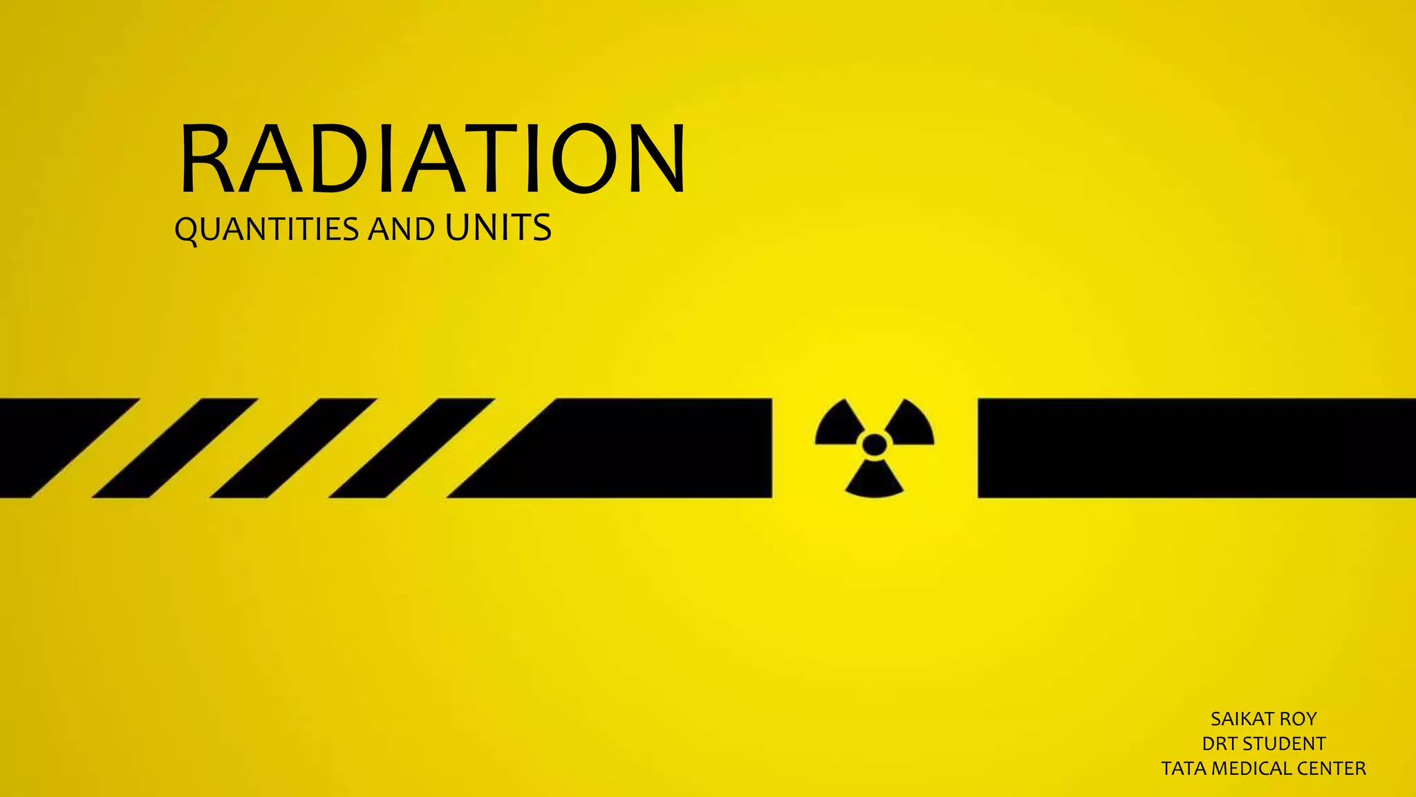 Radiatiton quantitis and units | PPTX