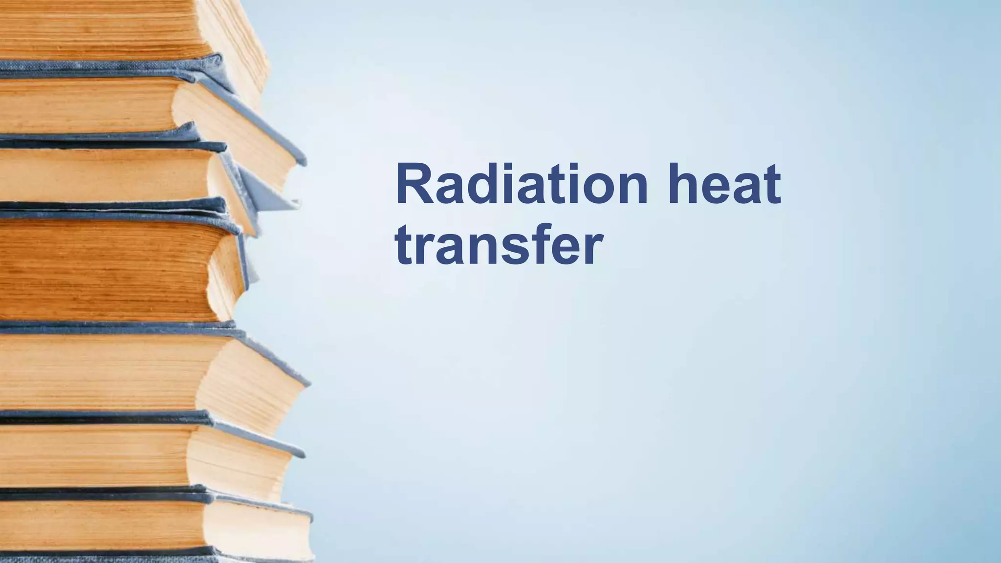 Radiation heat transfer | PPT