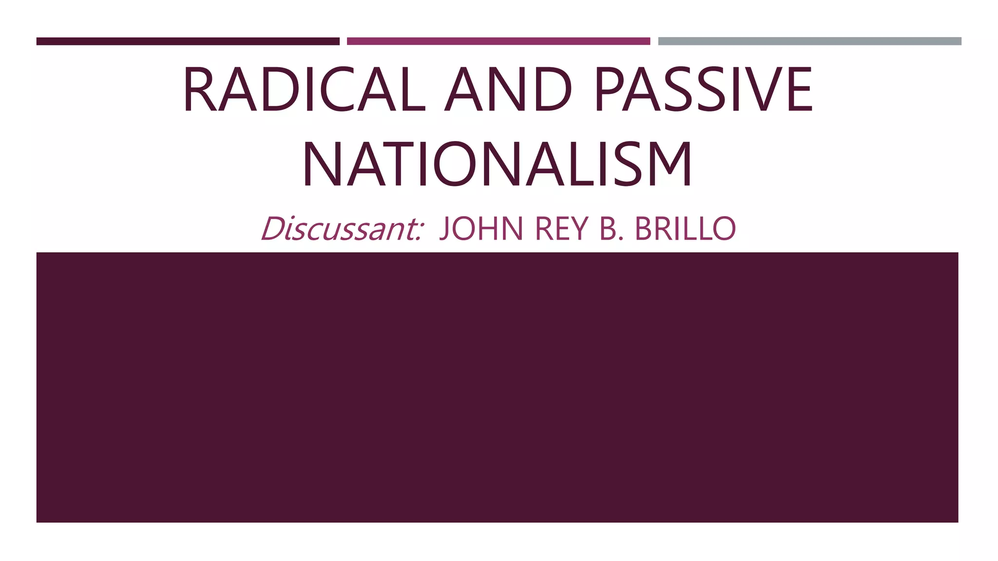 Radical and Passive Nationalism - FINAL.pptx