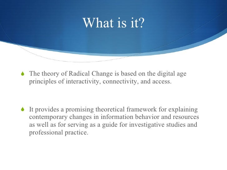 Radical Change Theory