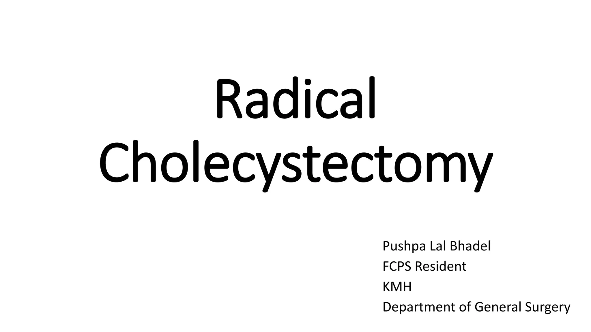 Radical Cholecystectomy.pptx
