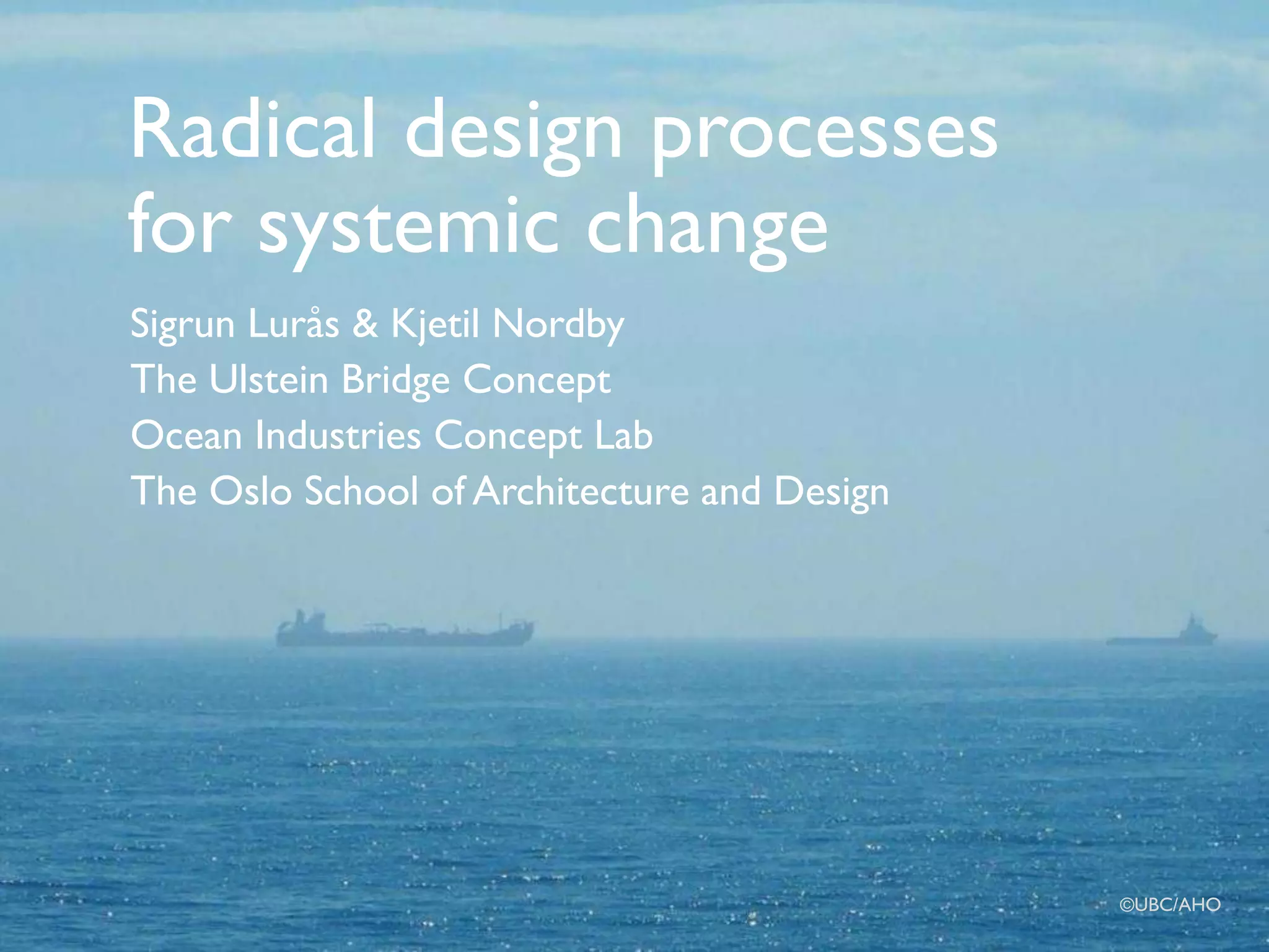 Radical design processes for systemic change | PPTX