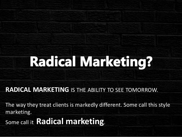 Radical marketing