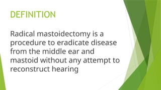 Canal wall down - Radical Mastoidectomy | PPT