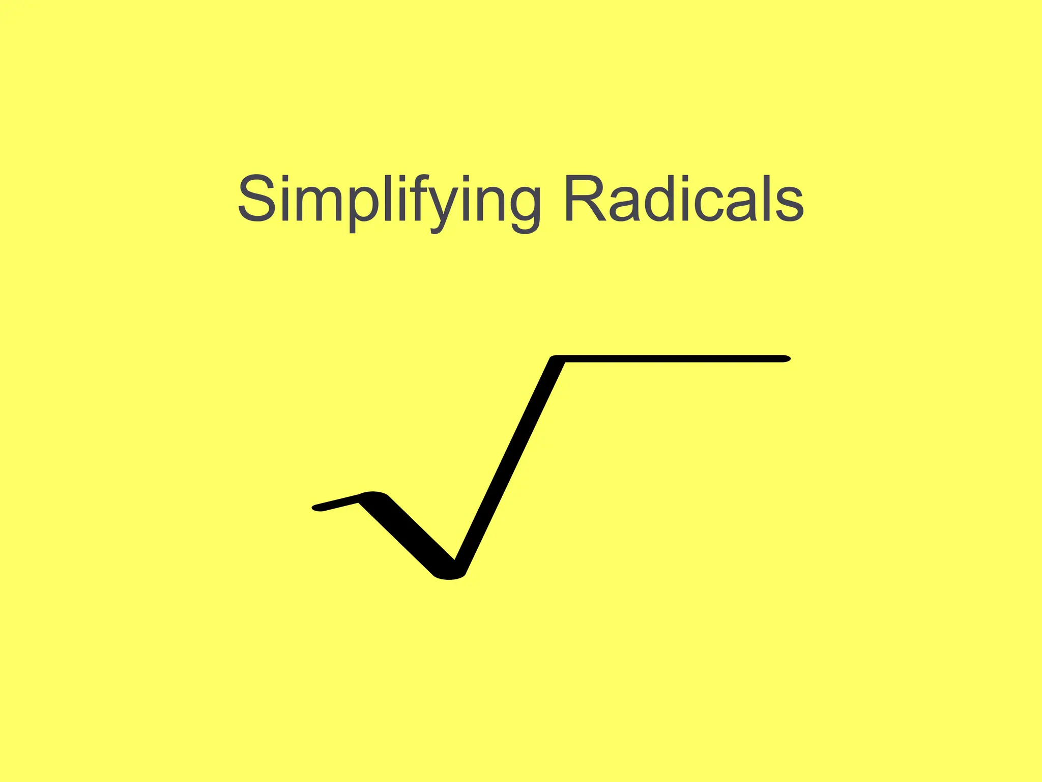 Radicals (Introduction and Simplifying).ppt