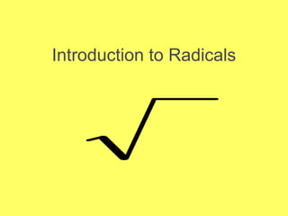 Radicals (Introduction and Simplifying).ppt