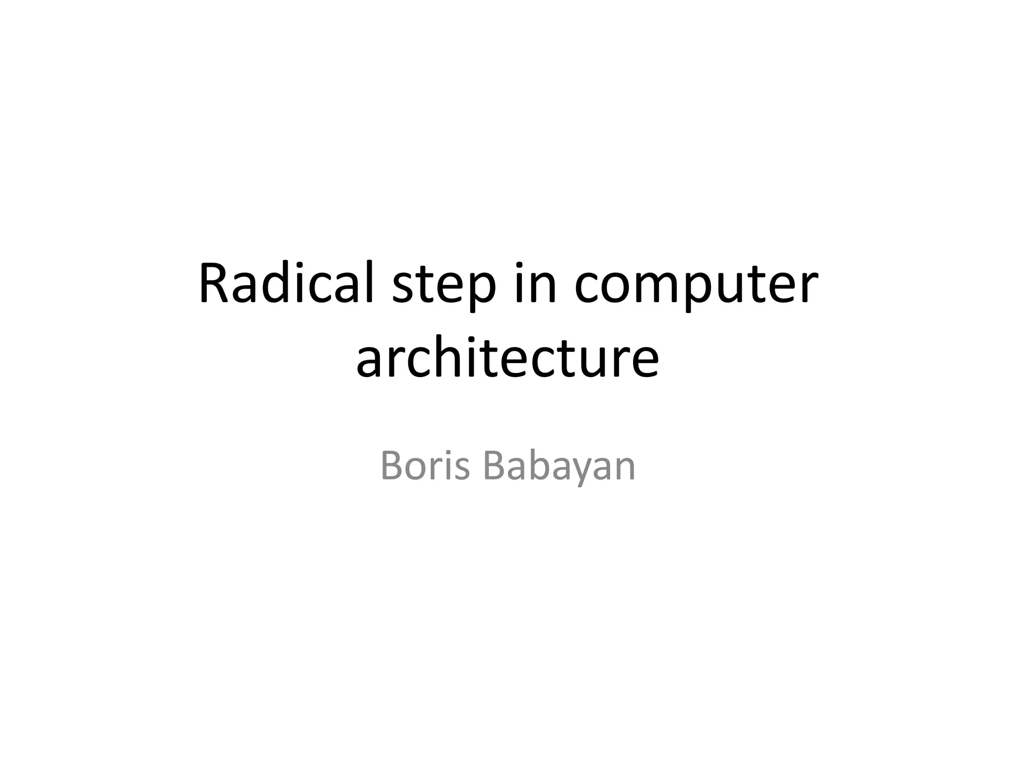 Radical step in computer architecture | PPT