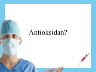 Radikal bebas-dan-antioksidan (1) | PPTX