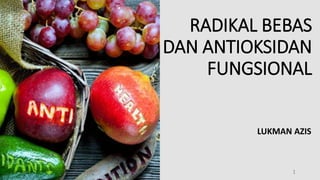 Radikal Bebas dan Antioksidan Fungsional | PPTX