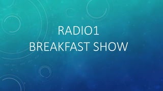 Radio 1 breakfast show lesson 1 | PPTX