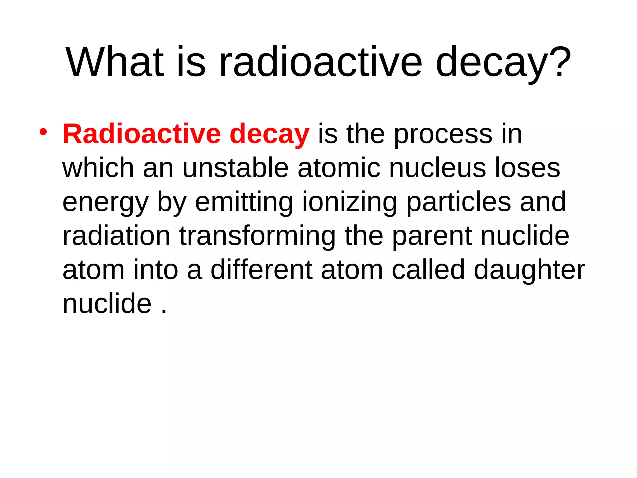 RADIOACTIVE DECAY AND HALF-LIFE CONCEPTS | PPT