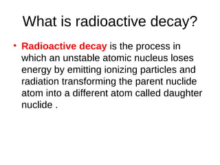 RADIOACTIVE DECAY AND HALF-LIFE CONCEPTS | PPT
