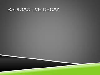 Radioactive decay | PPT