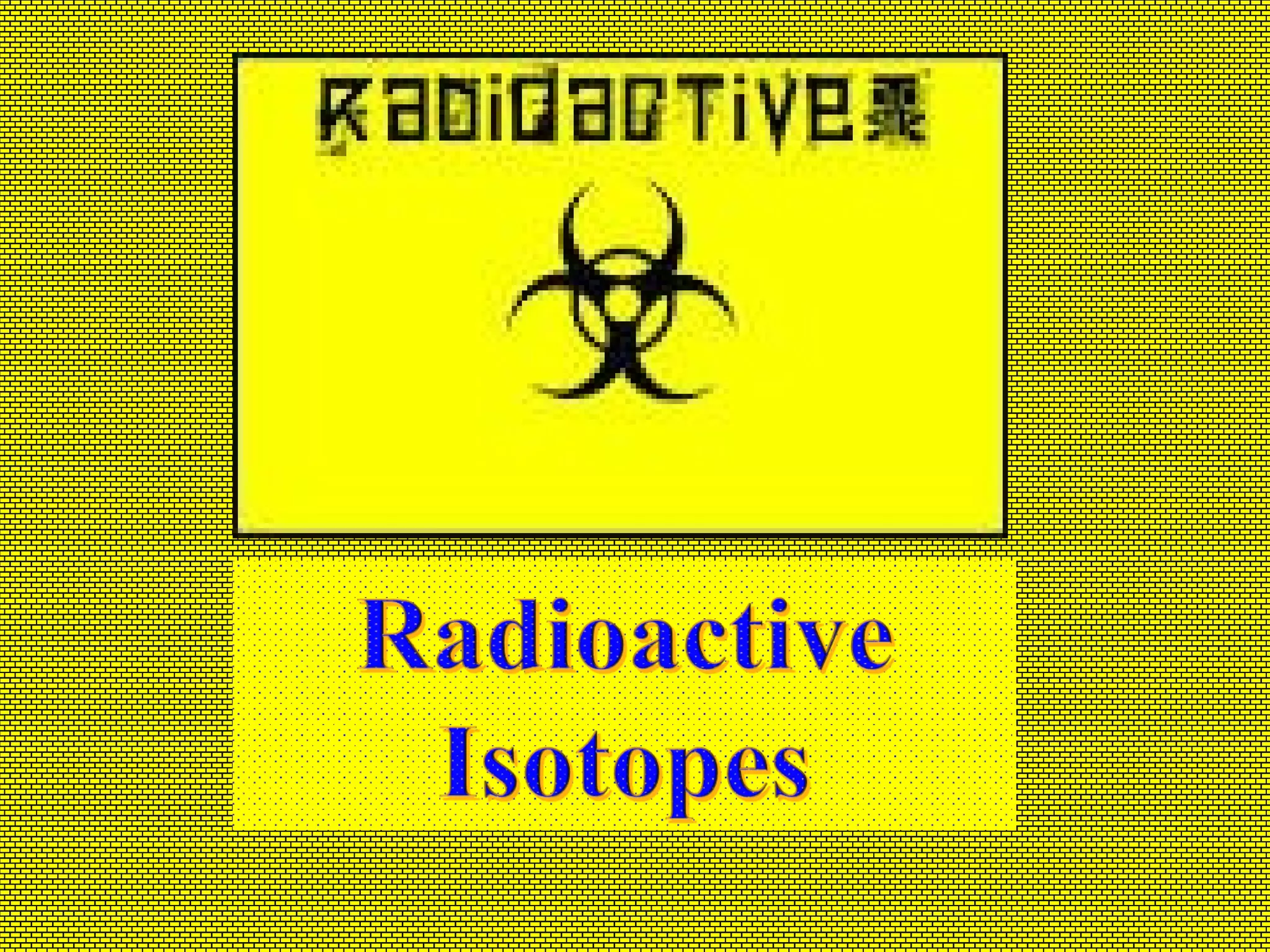 Radioactive Isotopes | PPT