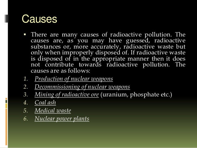 Radioactive Pollution Causes – Radioactive Pollution: Causes, Effects ...