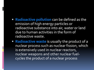 Radioactive pollution | PPTX