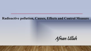 Radioactive pollution | PPTX