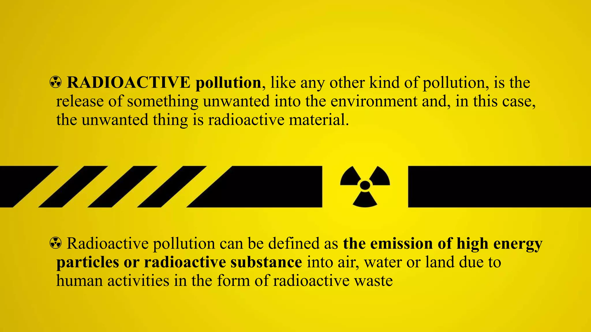 RADIOACTIVE POLLUTION.pptx