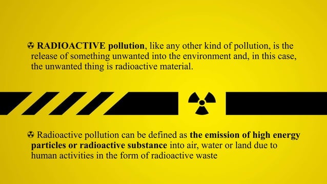 RADIOACTIVE POLLUTION.pptx