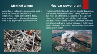 RADIOACTIVE POLLUTION & ITS EFFECTS.pptx