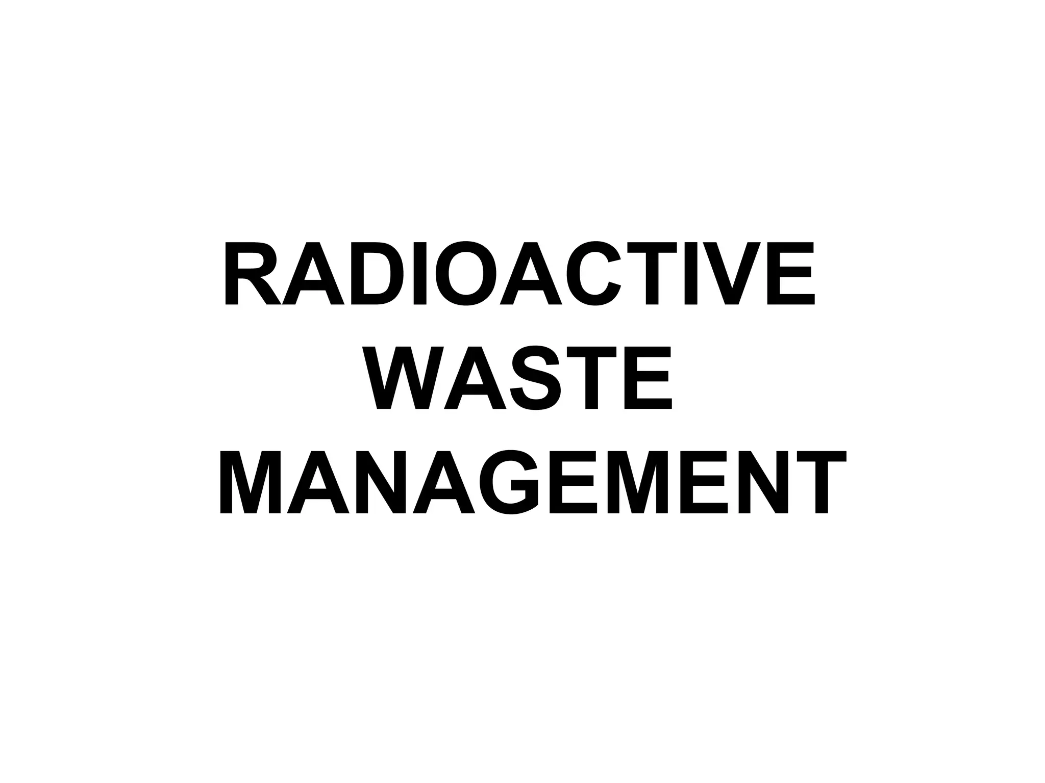 Radioactive Waste Management | PPT