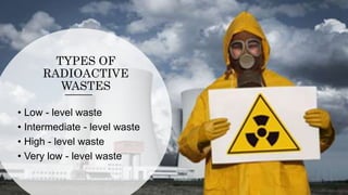 Radioactive waste management | PPTX