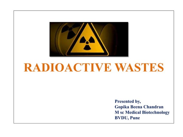 Radioactive wastes and management | PPT