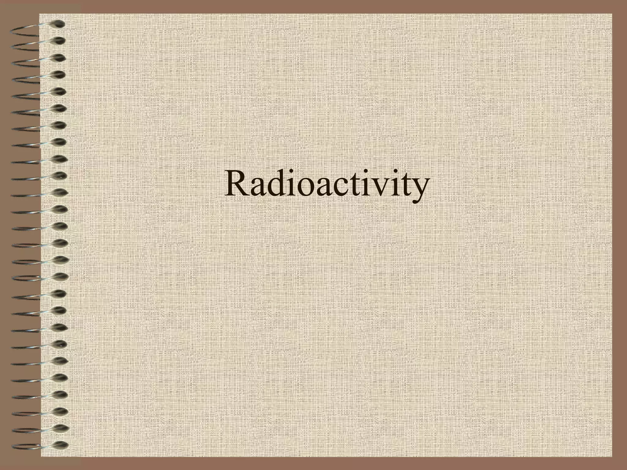 Radioactivity | PPT