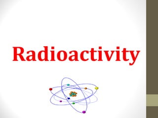 Radioactivity | PPT