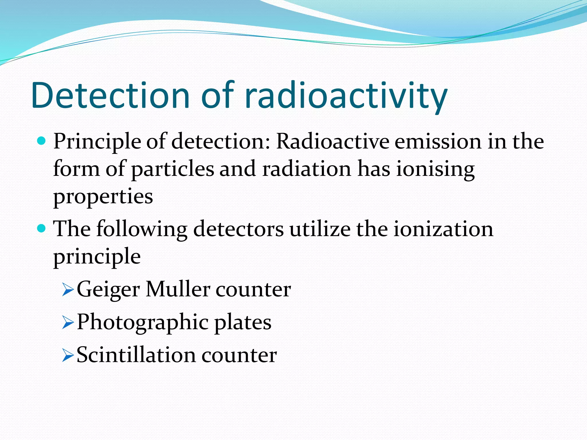 Radioactivity and detection of radioactivity.pptx