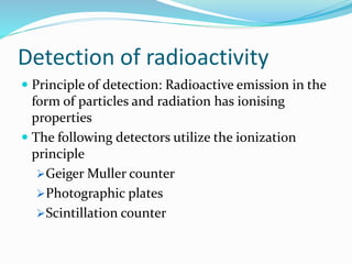 Radioactivity and detection of radioactivity.pptx