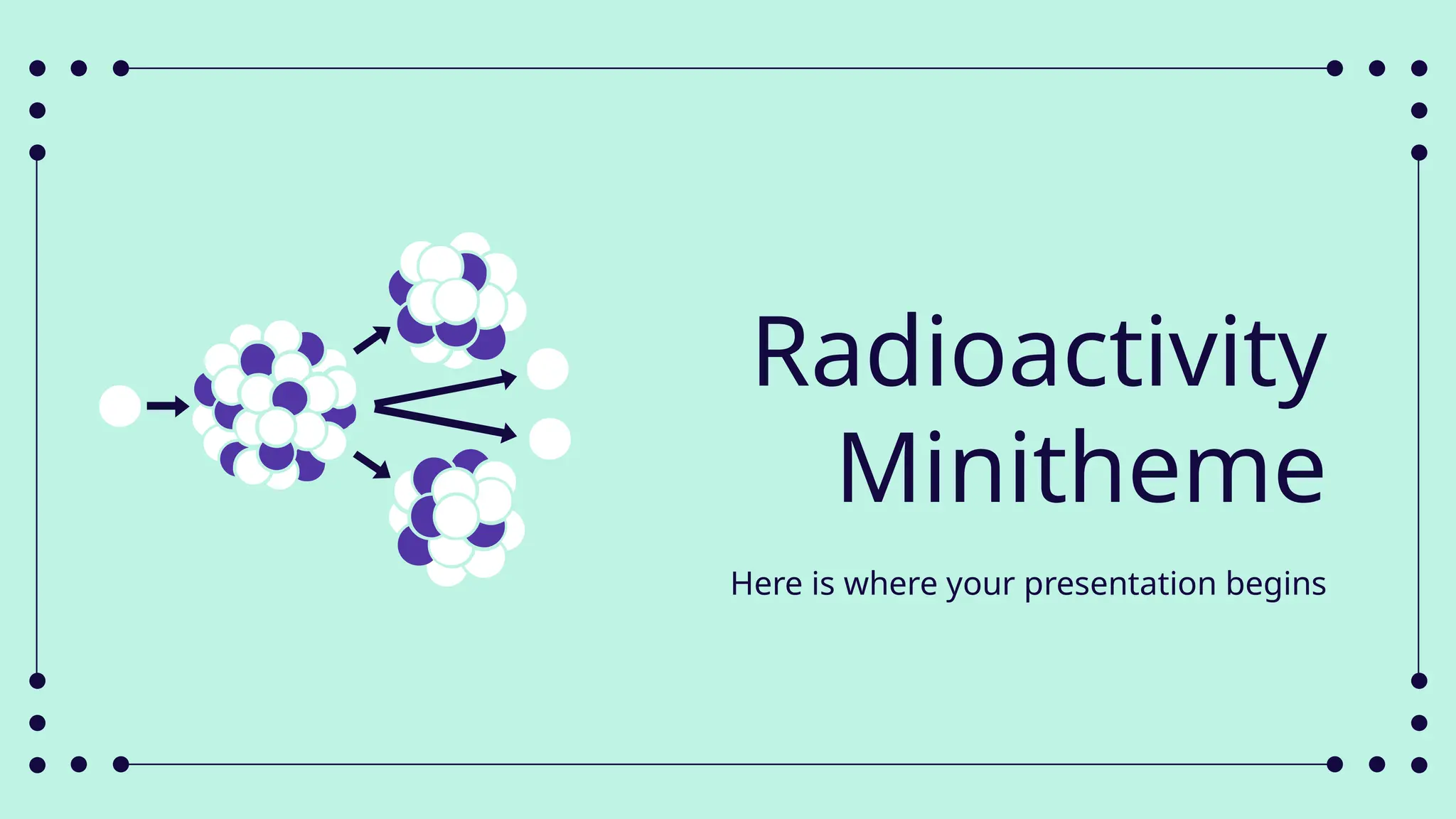 Radioactivity Minitheme by Slidesgo.pptx
