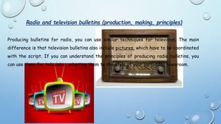 Radio and TV news,similarity,differences,structuring bulletins,tips | PPTX