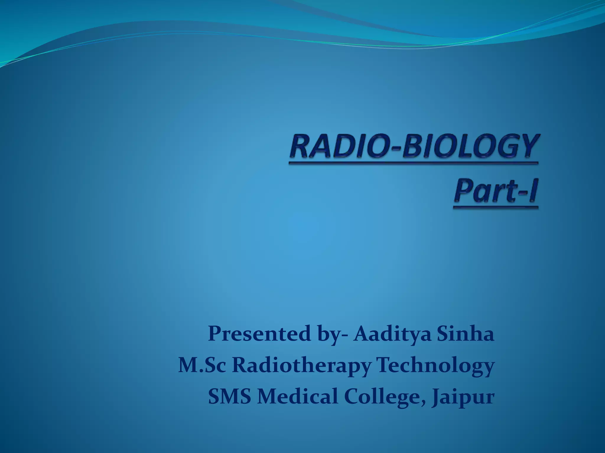 Radiobiology- Basic Guide | PPTX
